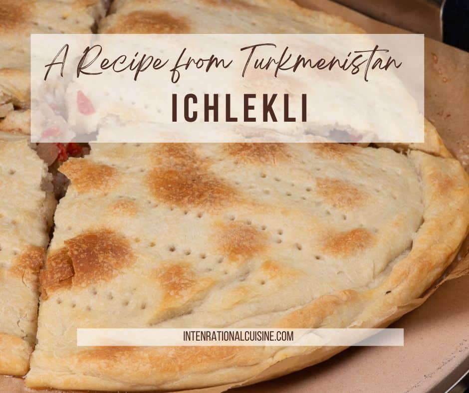 Ichlekli Recipe - The National Dish of Turkmenistan - International Cuisine