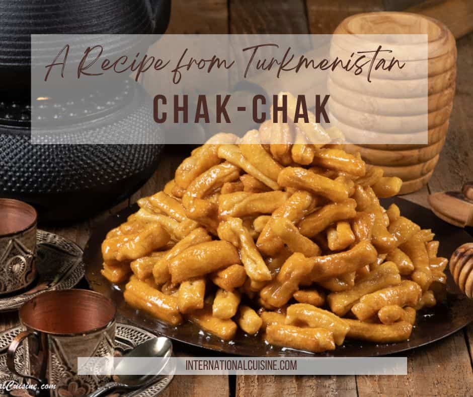 Chak-Chak Honey Cake Recipe - International Cuisine